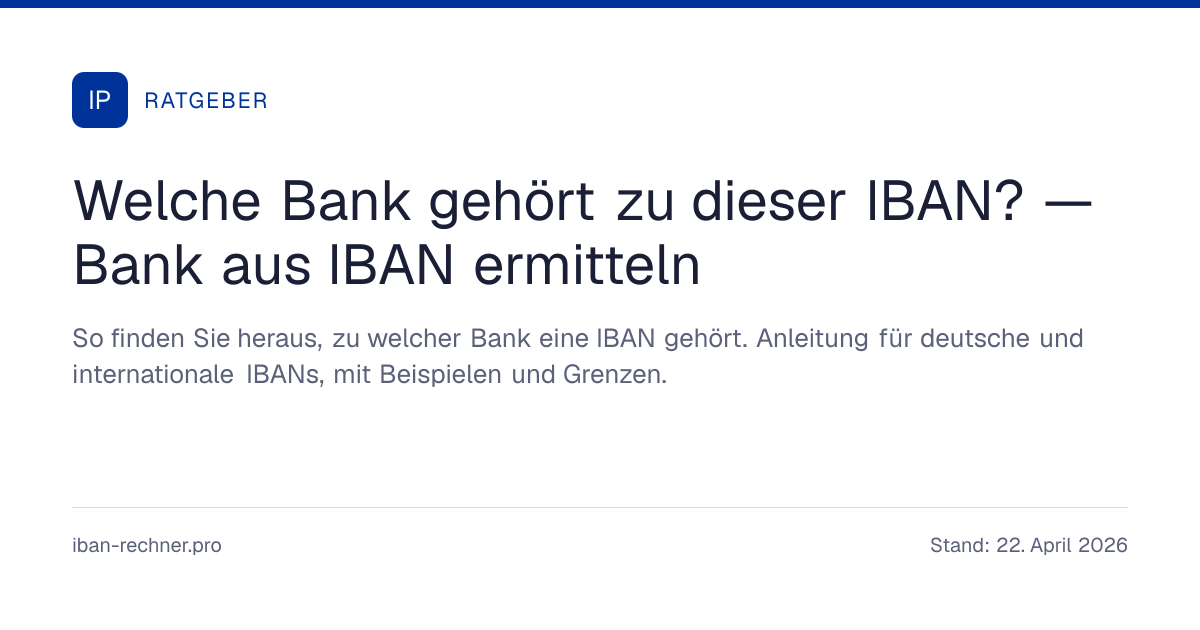 Welche Bank gehört zu dieser IBAN? — Bank aus IBAN ermitteln | IBAN-Prüfen